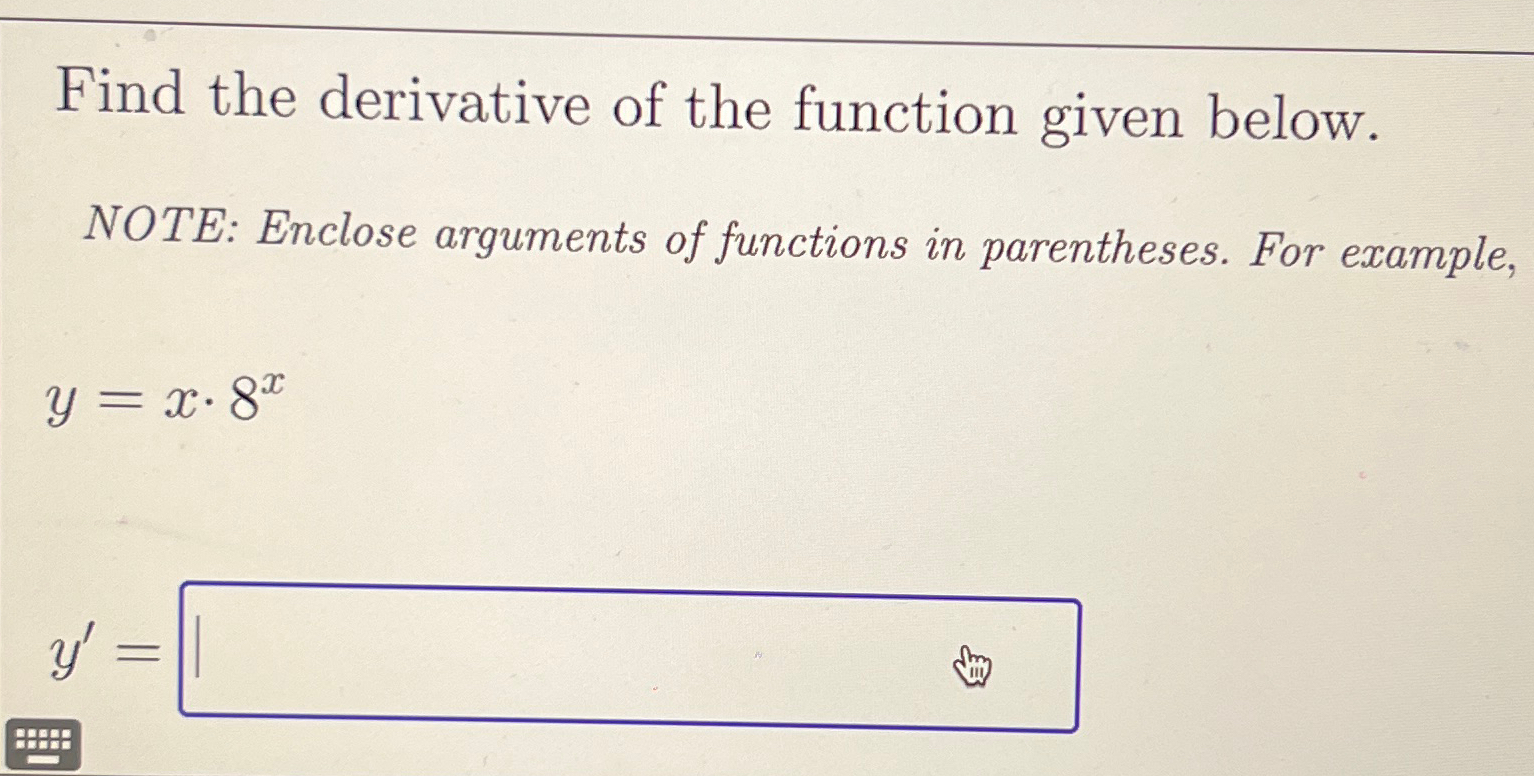Solved Find the derivative of the function given below.NOTE: | Chegg.com