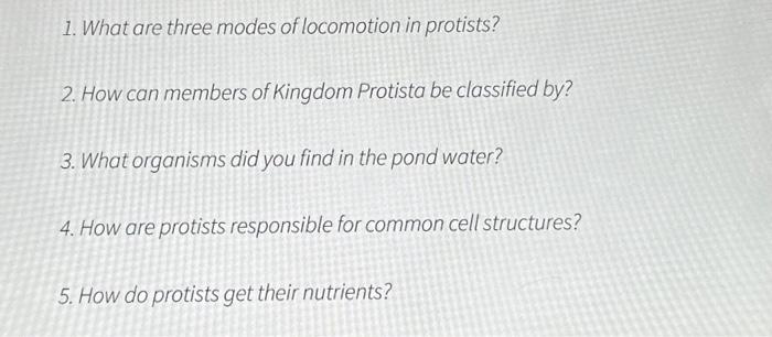 Solved 1. What are three modes of locomotion in protists? 2. | Chegg.com