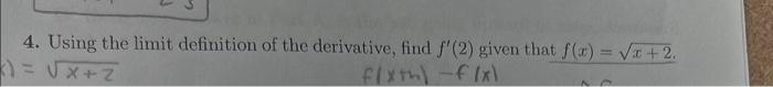 Solved 4. Using the limit definition of the derivative, find | Chegg.com
