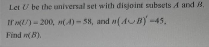 Solved Let U be the universal set with disjoint subsets A | Chegg.com