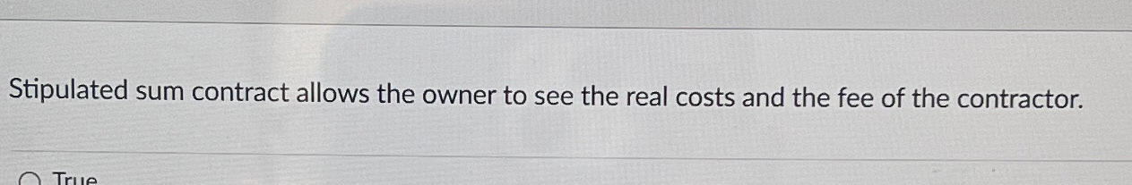Solved Stipulated sum contract allows the owner to see the | Chegg.com