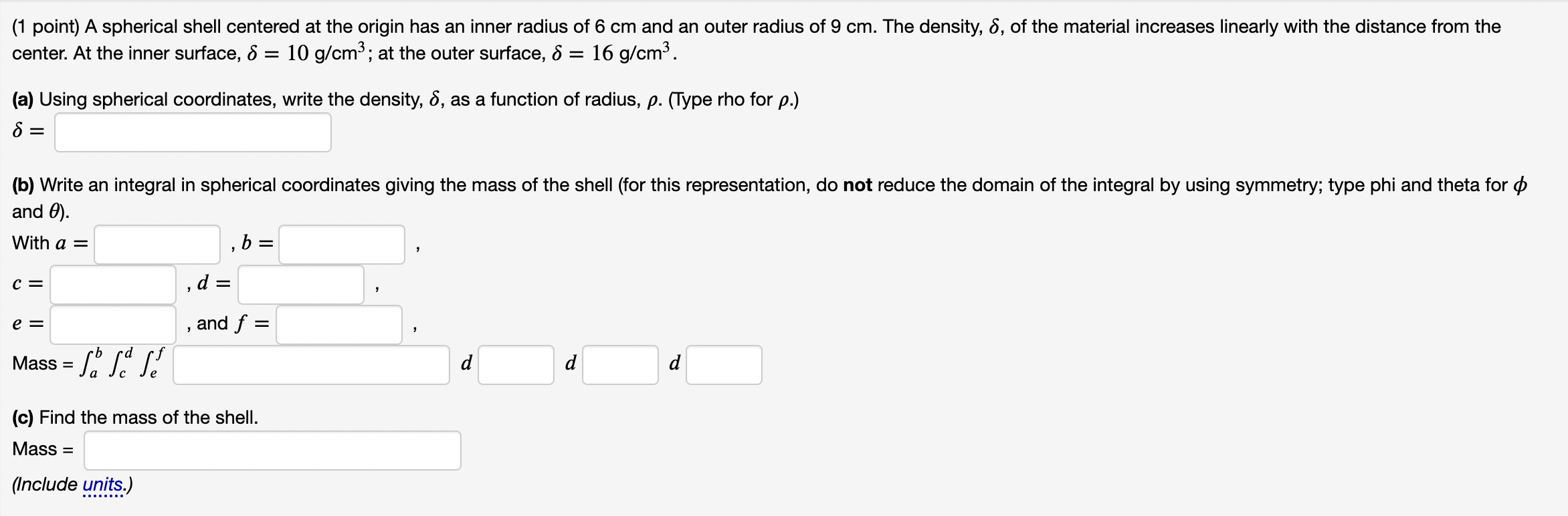 Solved (1 ﻿point) ﻿A spherical shell centered at the origin | Chegg.com