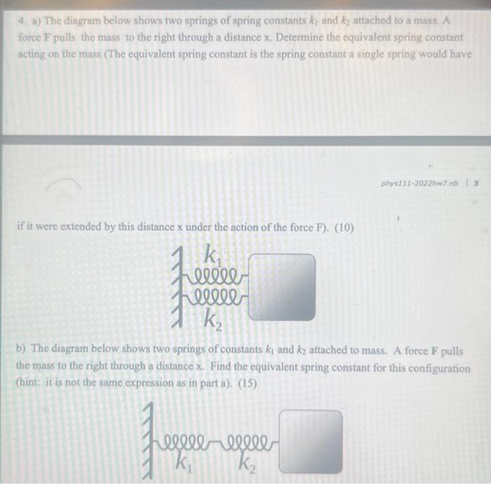 [solved] 4 A The Diagram Below Shows Two Springs Of Spri