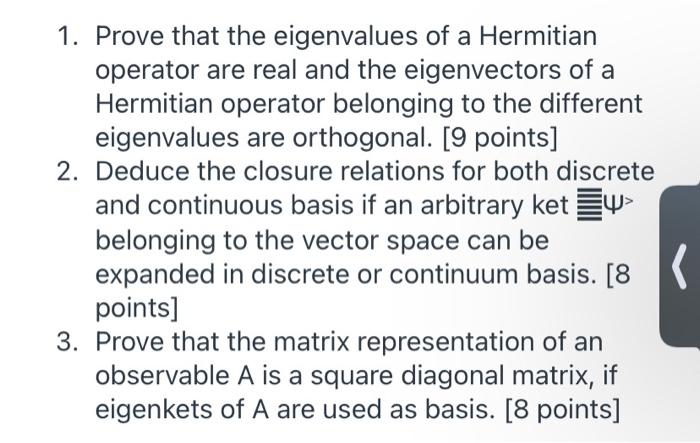 Solved 1. Prove that the eigenvalues of a Hermitian operator | Chegg.com