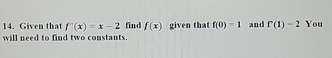 Solved Given that f''(x)=x-2 ﻿find f(x) ﻿given that f(0)=1 | Chegg.com