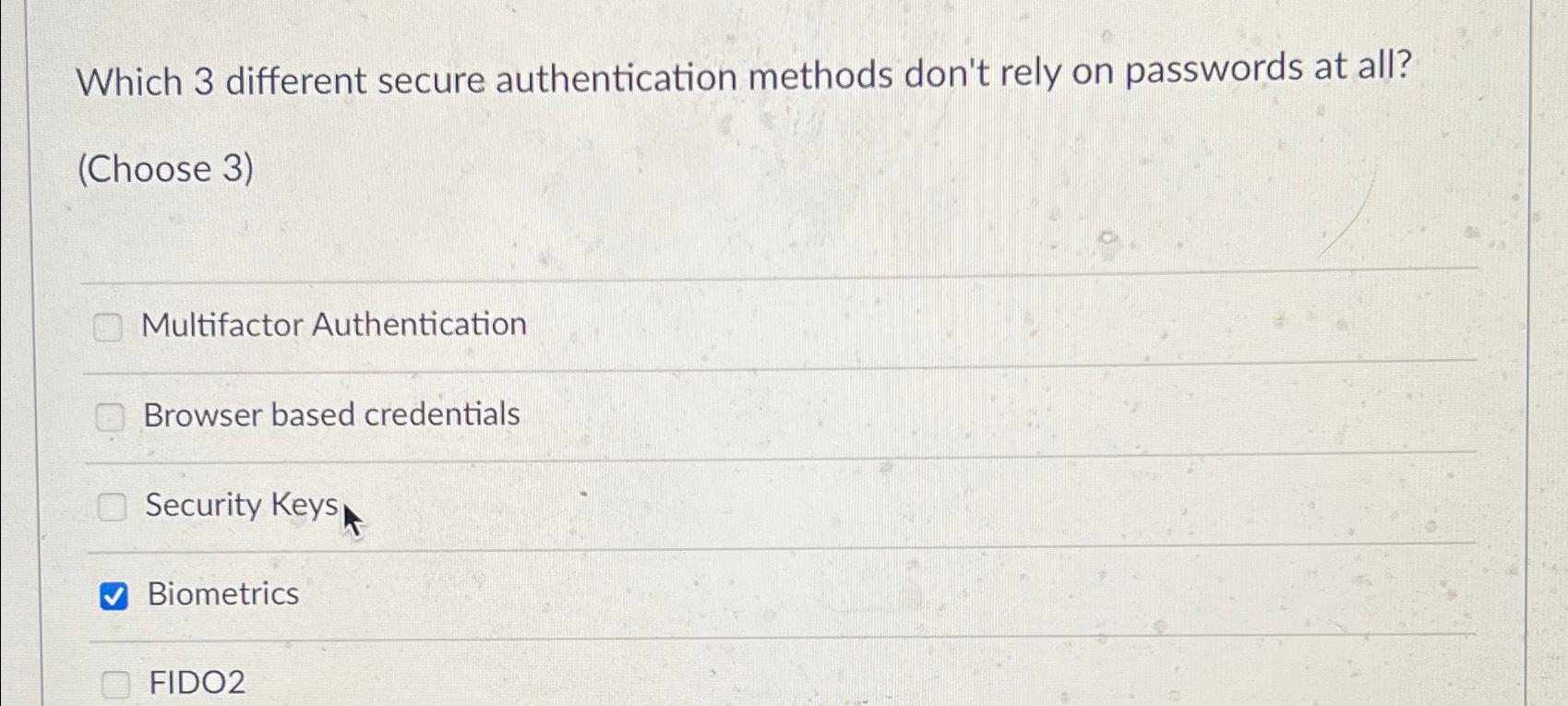 Solved Which 3 ﻿different secure authentication methods | Chegg.com