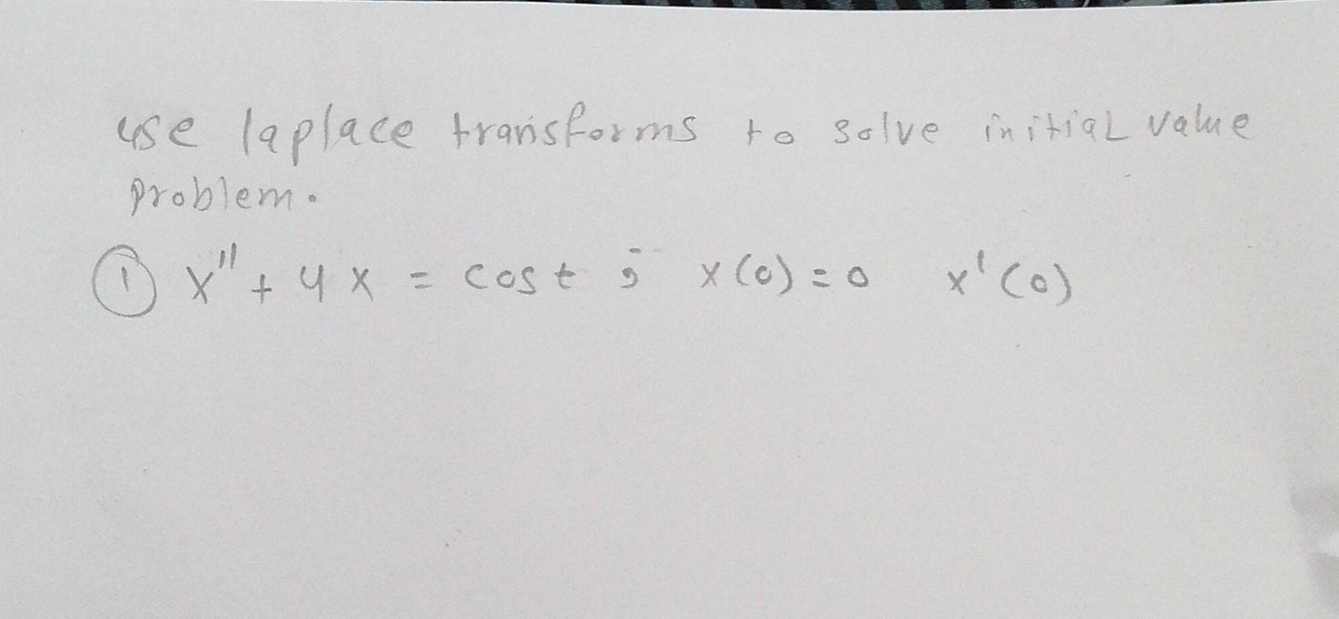 Solved use la place transforms to solve initial value | Chegg.com