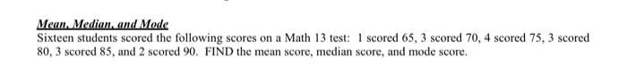 Solved Mean. Median, and Mode Sixteen students scored the | Chegg.com