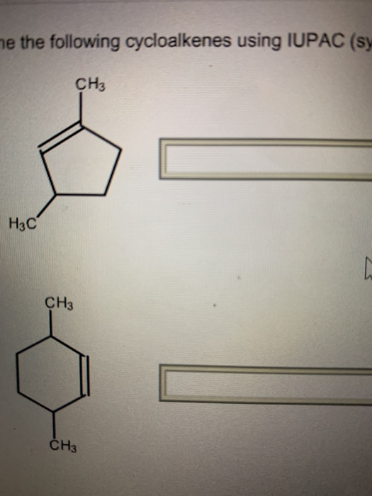 Solved me the following cycloalkenes using IUPAC (sy CH3 H3C | Chegg.com