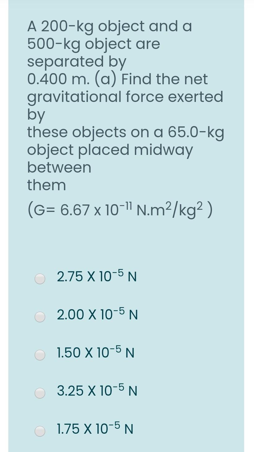 Solved A 200-kg object and a 500-kg object are separated by | Chegg.com