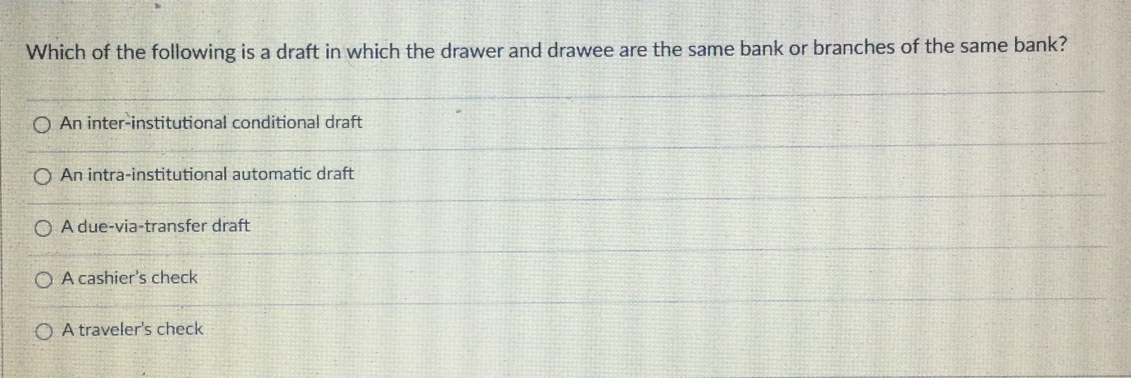 Solved Which of the following is a draft in which the drawer | Chegg.com