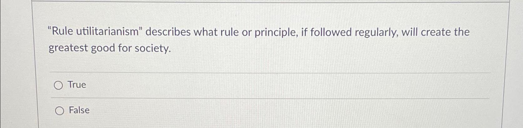 Solved "Rule utilitarianism" describes what rule or | Chegg.com