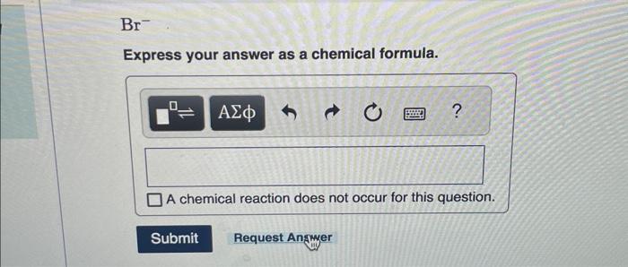 Solved Express your answer as a chemical formula.Express | Chegg.com
