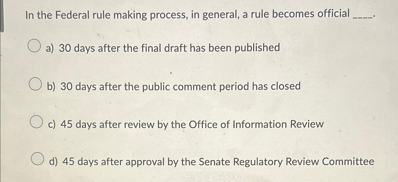 Solved In the Federal rule making process, in general, a | Chegg.com