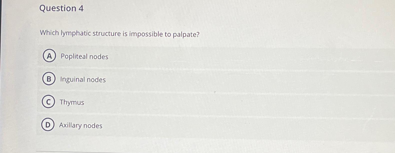 Solved Question 4Which lymphatic structure is impossible to | Chegg.com