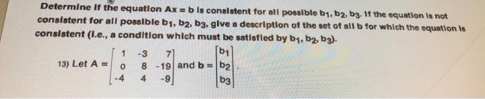 Solved Determine if the equation Ax = b is consistent for | Chegg.com