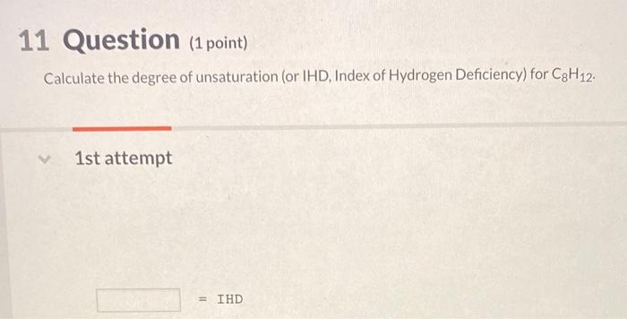 Solved Calculate the degree of unsaturation (or IHD, Index | Chegg.com