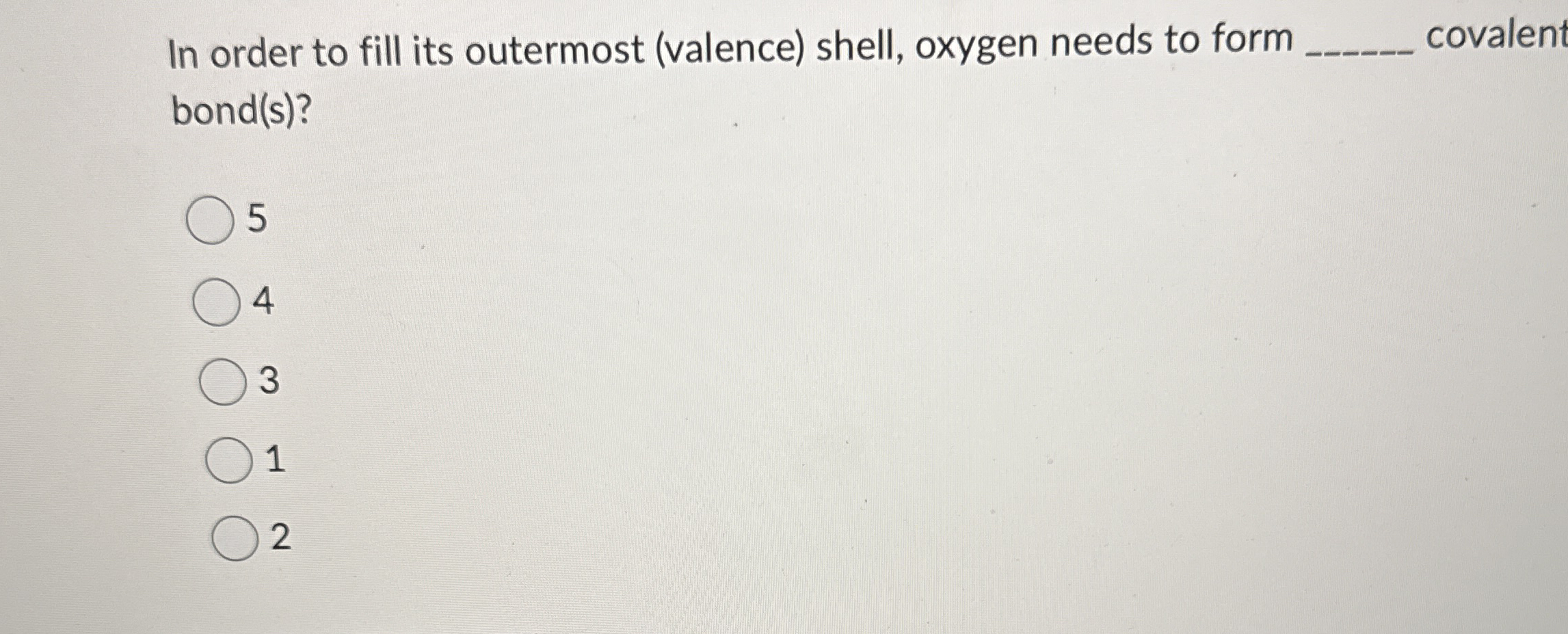 Solved In order to fill its outermost (valence) ﻿shell, | Chegg.com