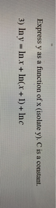 Solved Express y as a function of x (isolate y). C is a | Chegg.com