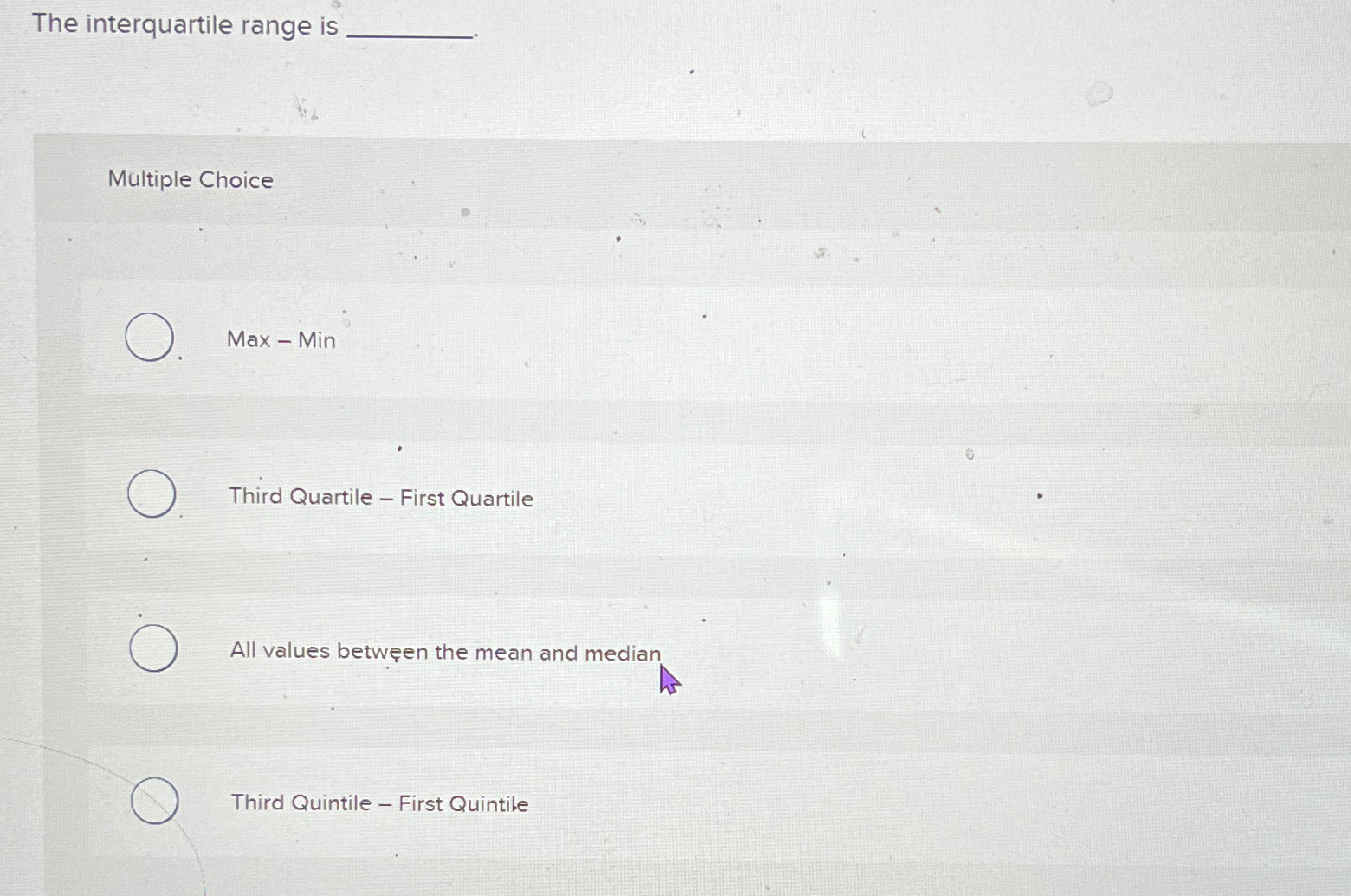 Solved The interquartile range isMultiple ChoiceMax-MinThird | Chegg.com