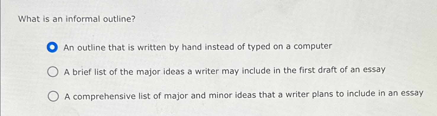 Solved What is an informal outline?An outline that is | Chegg.com