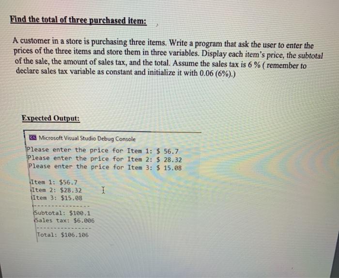 Solved Find the total of three purchased item: A customer in | Chegg.com