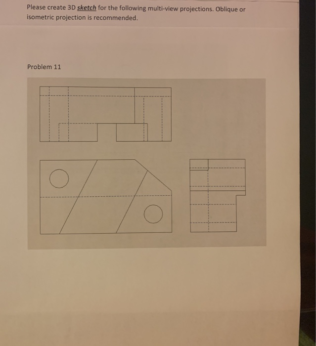 Solved Please create 3D sketch for the following multi-view | Chegg.com