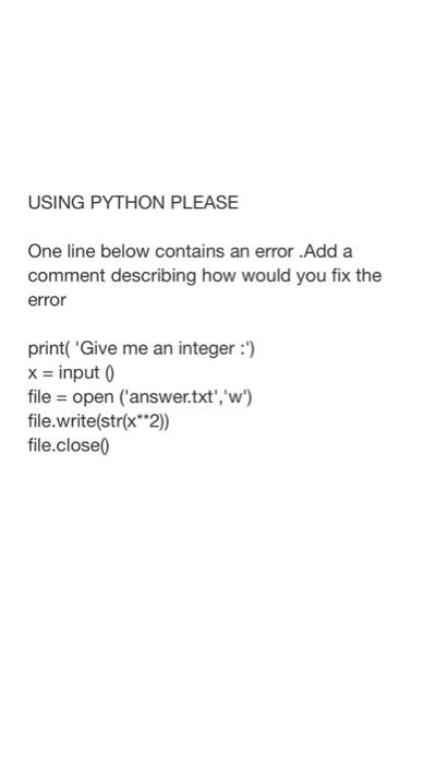 Solved USING PYTHON PLEASE One line below contains an error | Chegg.com
