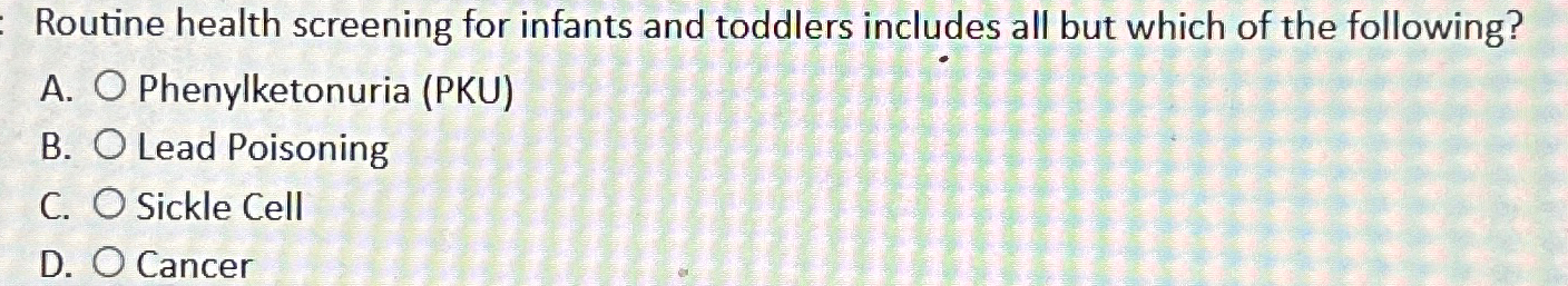 Solved Routine health screening for infants and toddlers | Chegg.com
