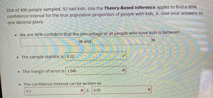 Solved Out of 400 people sampled, 92 had kids. Use the | Chegg.com
