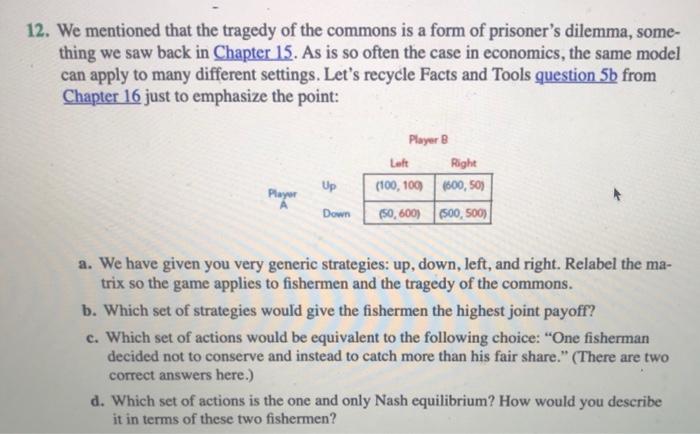 Solved 12. We mentioned that the tragedy of the commons is a | Chegg.com