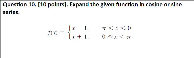 Solved Question 10. [10 ﻿points]. ﻿Expand the given function | Chegg.com