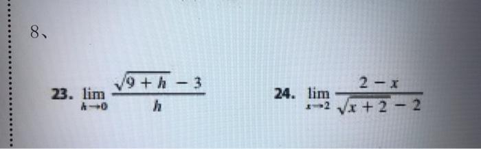 Solved 23. limh→0h9+h−3 24. limx→2x+2−22−x | Chegg.com