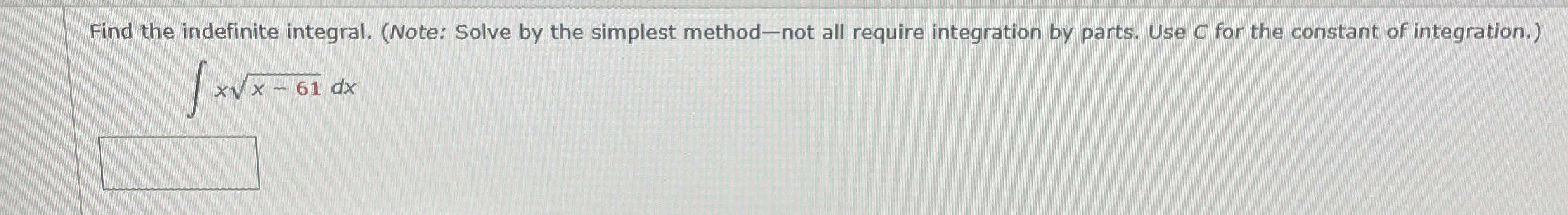 Solved Find the indefinite integral. (Note: Solve by the | Chegg.com