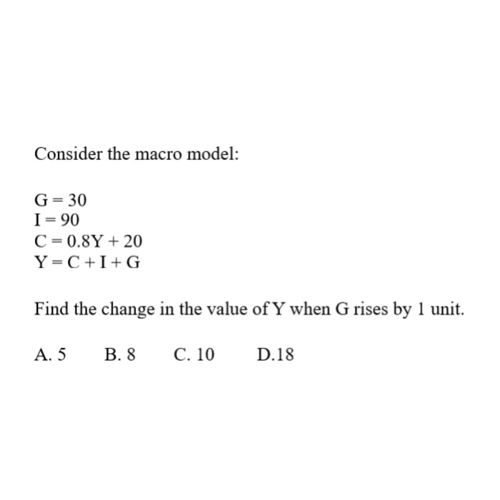 Solved Consider the macro model:G=30I=90C=0.8Y+20Y=C+I+GFind | Chegg.com