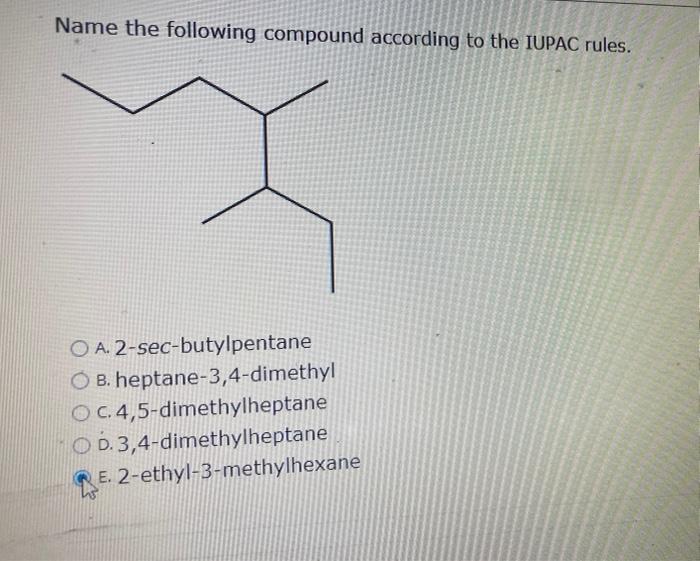Solved Name the following compound according to the IUPAC | Chegg.com