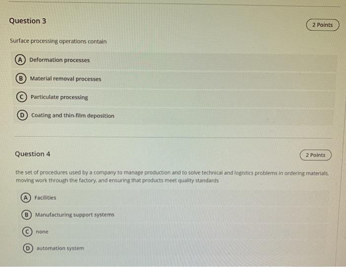 Solved Question 3 2 Points Surface processing operations | Chegg.com
