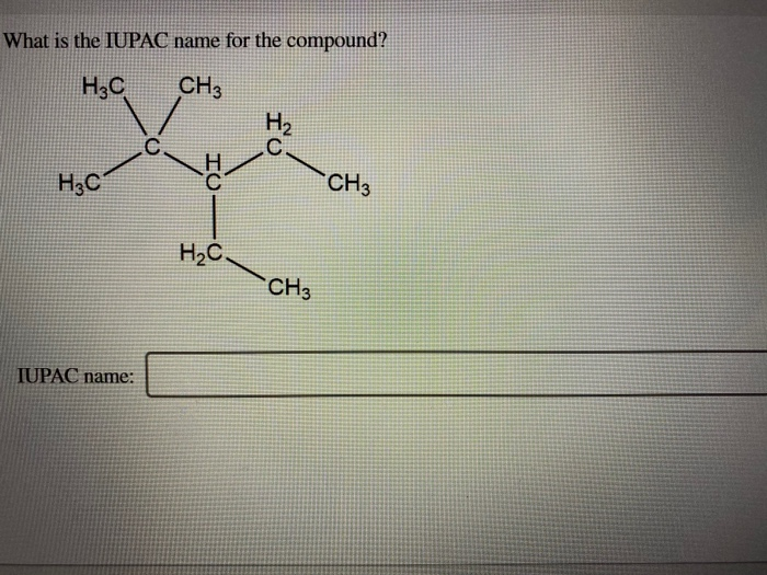 Solved What is the IUPAC name for the compound? H3 CH3 \ | Chegg.com