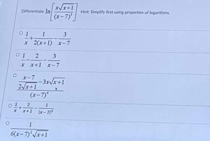 Solved Differentiate ln[(x−7)3xx+1] Hint Simplify first | Chegg.com