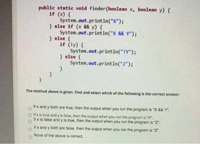 Solved Public Static Void Finderboolean X Boolean Y If 