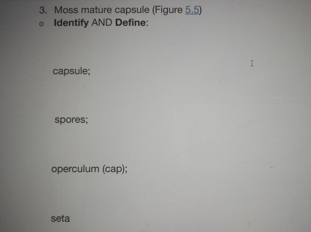 Solved 3. Moss mature capsule (Figure 5.5) Identify AND | Chegg.com