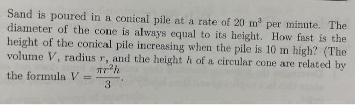 Solved Sand is poured in a conical pile at a rate of 20 m3 | Chegg.com