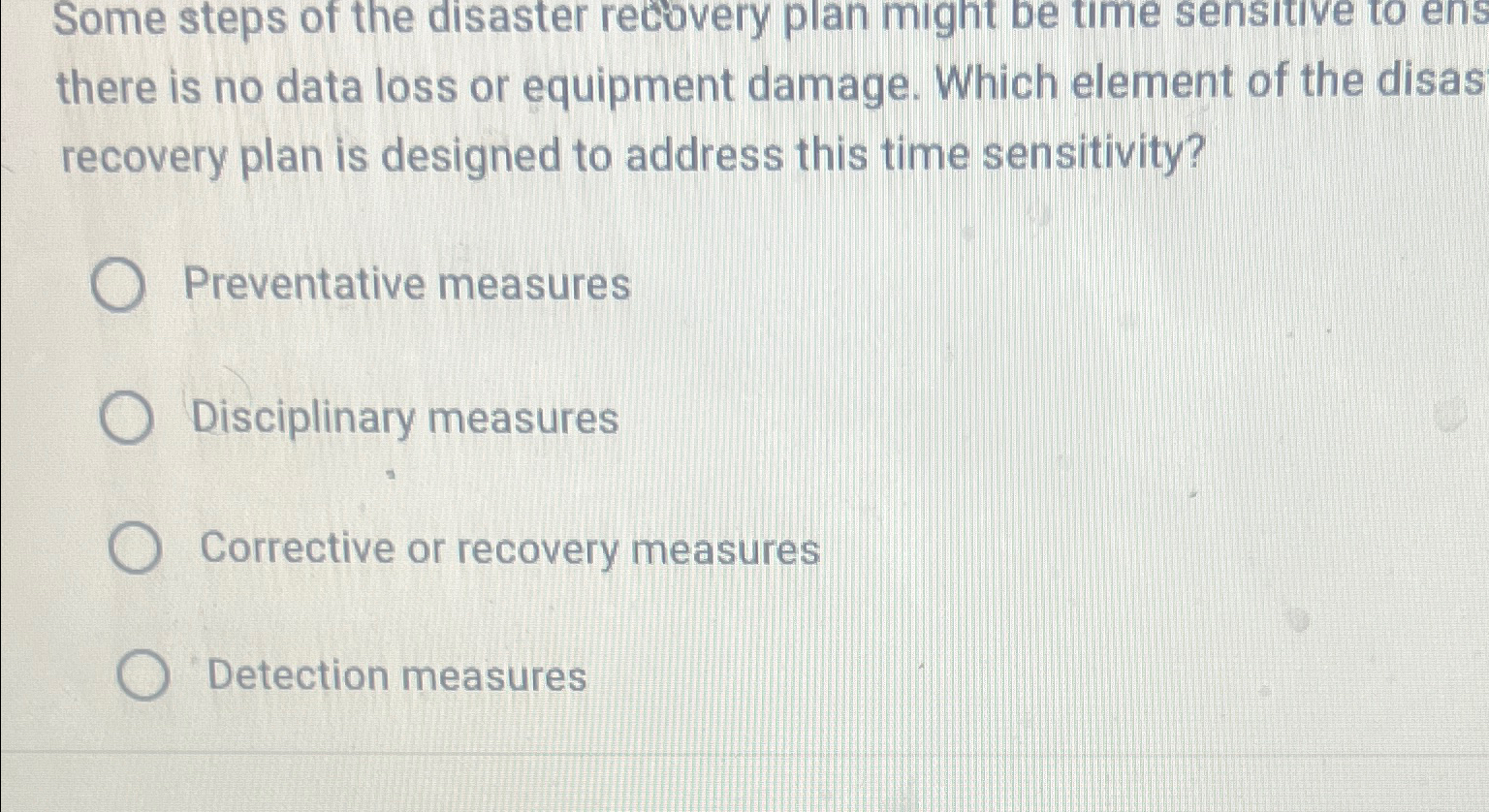 Solved Some steps of the disaster recovery plan might be | Chegg.com