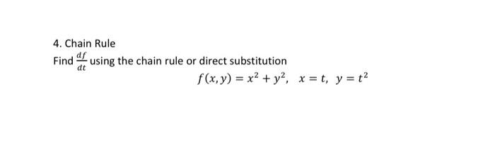 Solved 4. Chain Rule Find dtdf using the chain rule or | Chegg.com