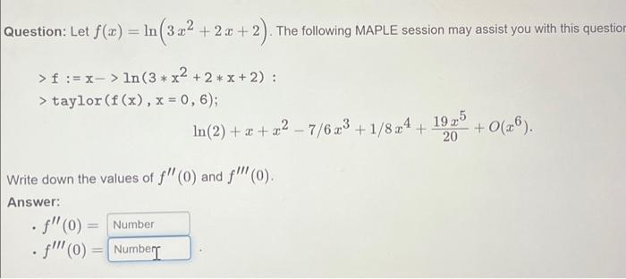 Solved Question: Let f(x) = ln > f := x-> ln (3 * x2 +2*x + | Chegg.com