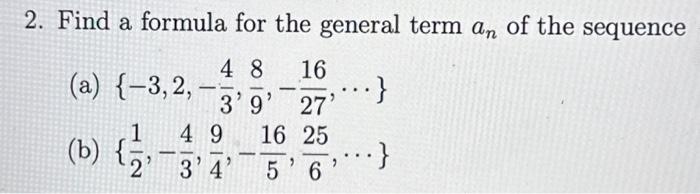 Solved 2. Find a formula for the general term an of the | Chegg.com