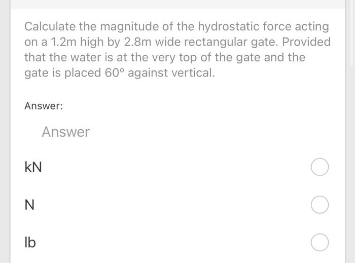 Solved Calculate the magnitude of the hydrostatic force | Chegg.com