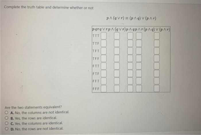 Solved Complete the truth table and determine whether or not | Chegg.com