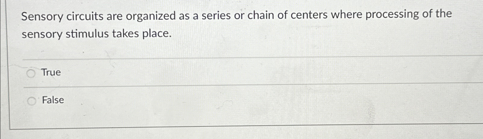Sensory circuits are organized as a series or chain | Chegg.com