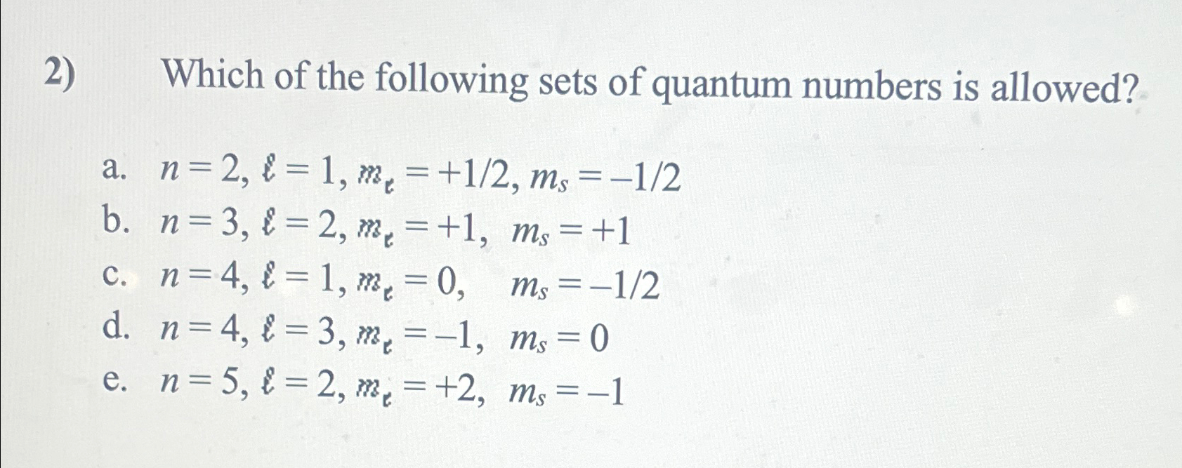 Which of the following sets of quantum numbers is | Chegg.com